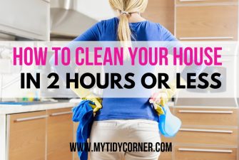 How to Clean Your House in 2 Hours (Checklist) + Speed Cleaning Tips!