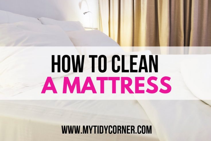 How to Clean a Mattress - An Easy Step-by-Step Guide!