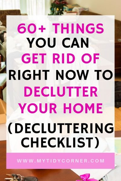 Decluttering Checklist - 60+ Things to Declutter Right Now!