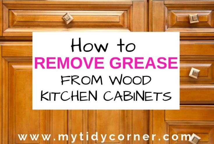 How to Remove Grease from Wood Kitchen Cabinets!