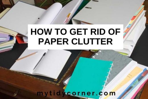 How to Get Rid of Paper Clutter - 7 Tips to Help You Declutter