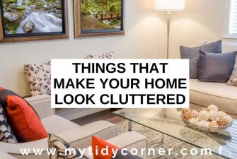 12 Things that Make Your Home Look Cluttered and Untidy
