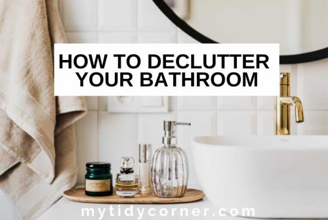 How to Declutter Your Bathroom in 6 Easy Steps - Simple Decluttering Tips