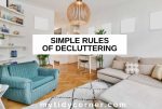 11 Simple Rules of Decluttering that Work to Keep Your Home Tidy