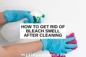 How To Get Rid Of Bleach Smell