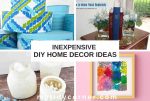 20 Inexpensive DIY Home Decor Ideas - Fun and Creative Projects