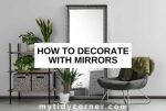 How to Decorate with Mirrors - 5 Easy Tips to Reflect Elegance