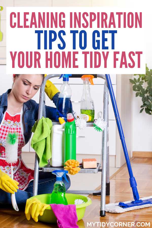 Cleaning Motivation Tips to Get Your Home Tidy Fast