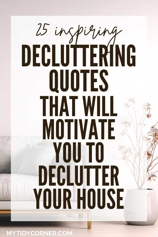 25 Decluttering Quotes That Will Motivate You to Let Go of Clutter