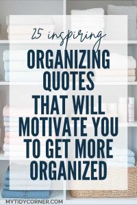 25 Organization Quotes for Motivation to Get More Organized